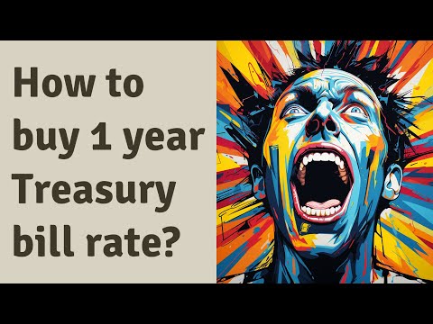 How to buy 1 year Treasury bill rate?
