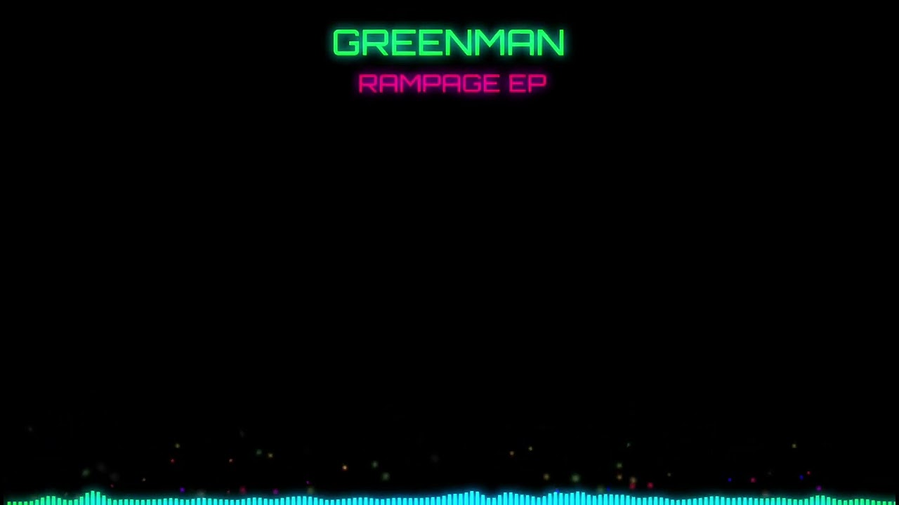 GreenMan - Rampage EP Preview