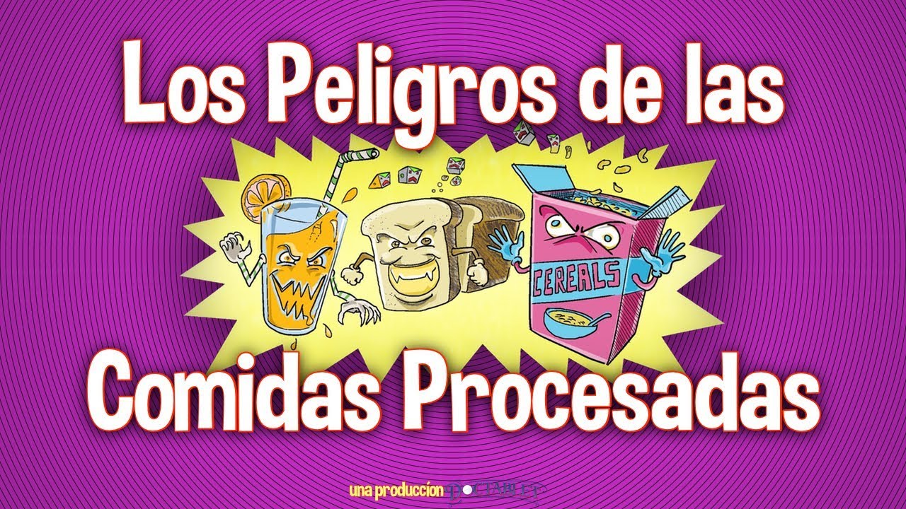 Los peligros de las comidas procesadas