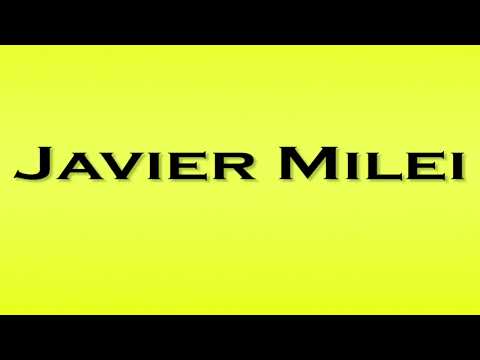Pronunciation of Javier Milei