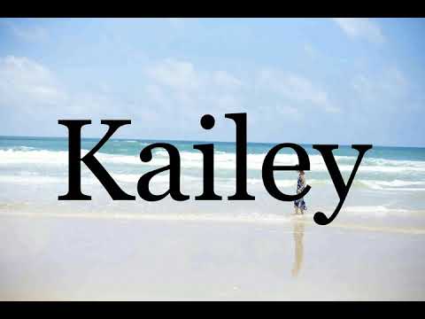 How To Pronounce Kailey๐๐๐๐๐๐Pronunciation Of Kailey