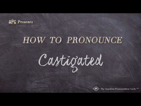 How to Pronounce Castigated (Real Life Examples!)