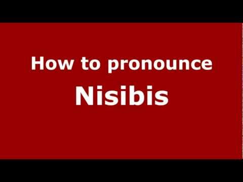 How to Pronounce Nisibis - PronounceNames.com