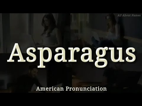 Asparagus: American Pronunciation, Meaning, and Usage in Sentences