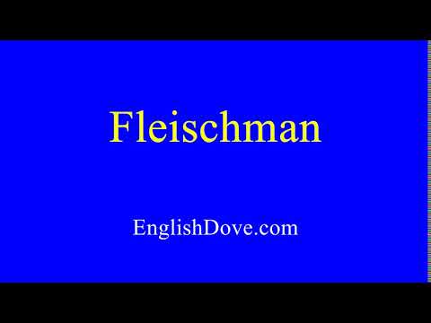 How to pronounce Fleischman in American English.