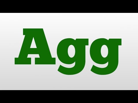Agg meaning and pronunciation