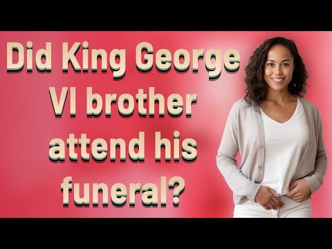 Did King George VI brother attend his funeral?
