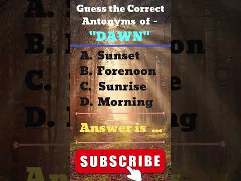 Guess the Antonyms of - "Dawn". #shorts #youtubeshorts #shortsvideo