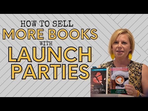How to Sell Books Book Launch Parties tips for launching and selling self published books