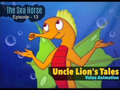 The Sea Horse || Uncle Lion's Tales - Part 13 || value animation