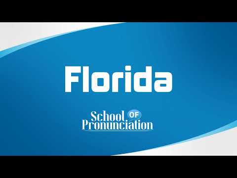Learn How To Pronounce Florida