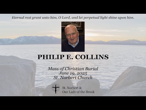 Philip E. Collins | Mass of Christian Burial | June 19, 2025