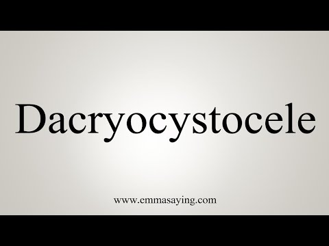How To Say Dacryocystocele