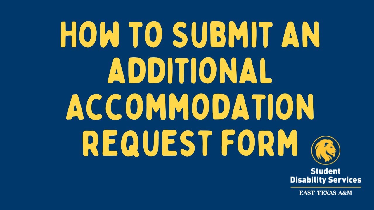 How to Submit an Additional Accommodation Request Form