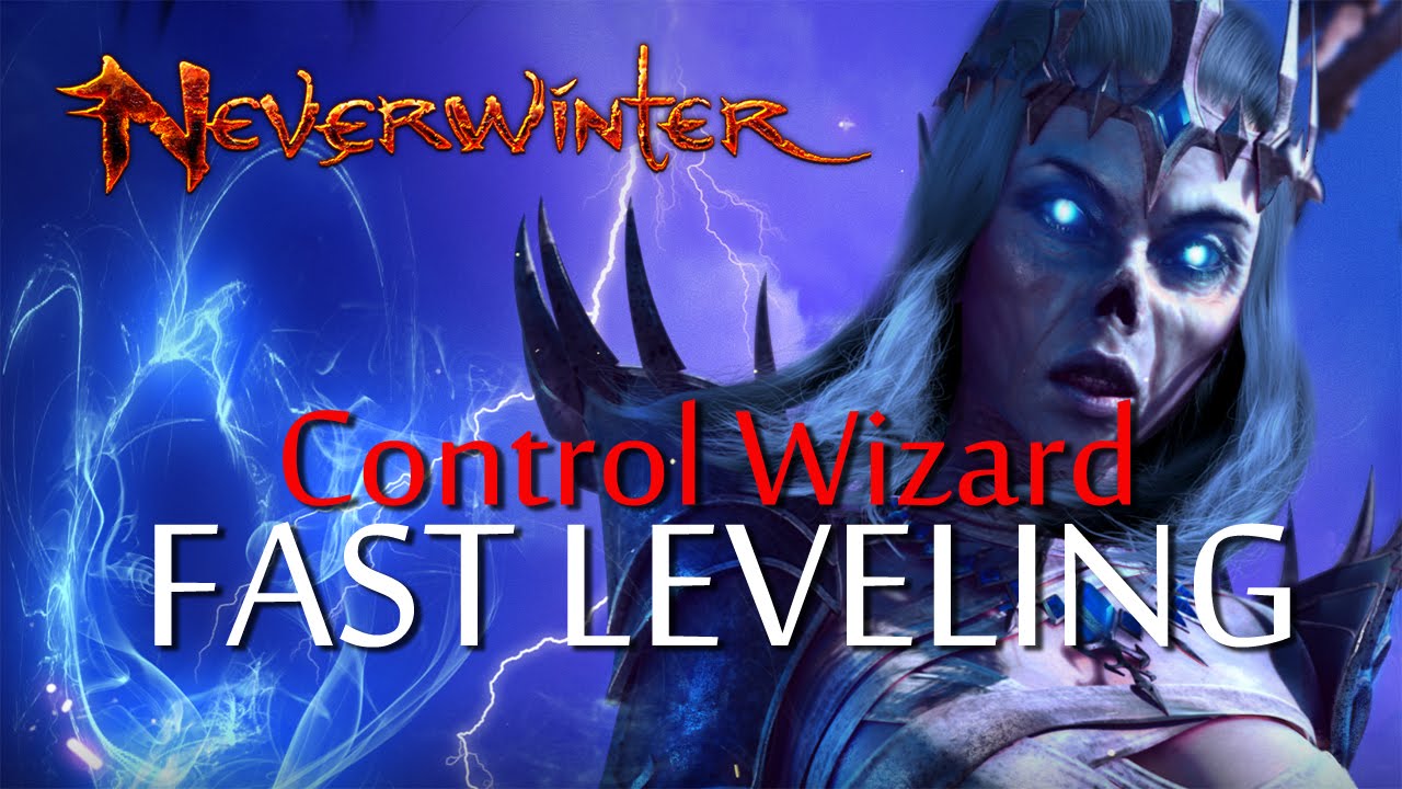 Neverwinter: Control Wizard FAST LEVELING Way