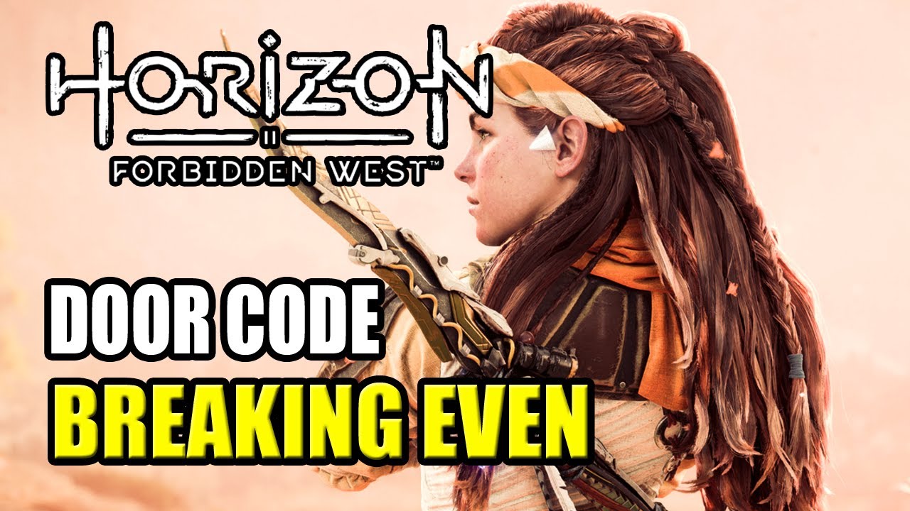 Breaking Even - Door Code | Horizon Forbidden West