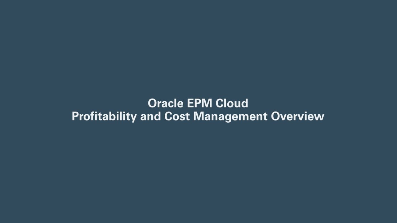 Oracle EPM Cloud Profitability and Cost Management Overview