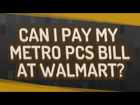 Can I pay my Metro PCS bill at Walmart?