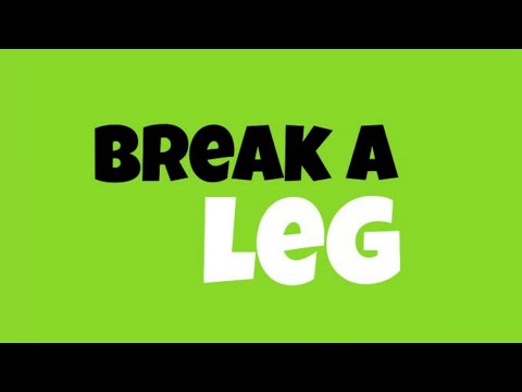 Break a leg - English IDIOMS