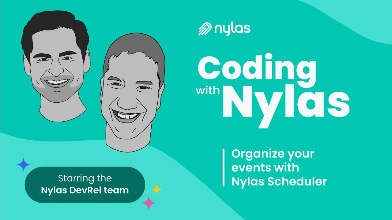 Nylas Scheduler - The easiest way to organize your events | Coding with Nylas | Episode 43