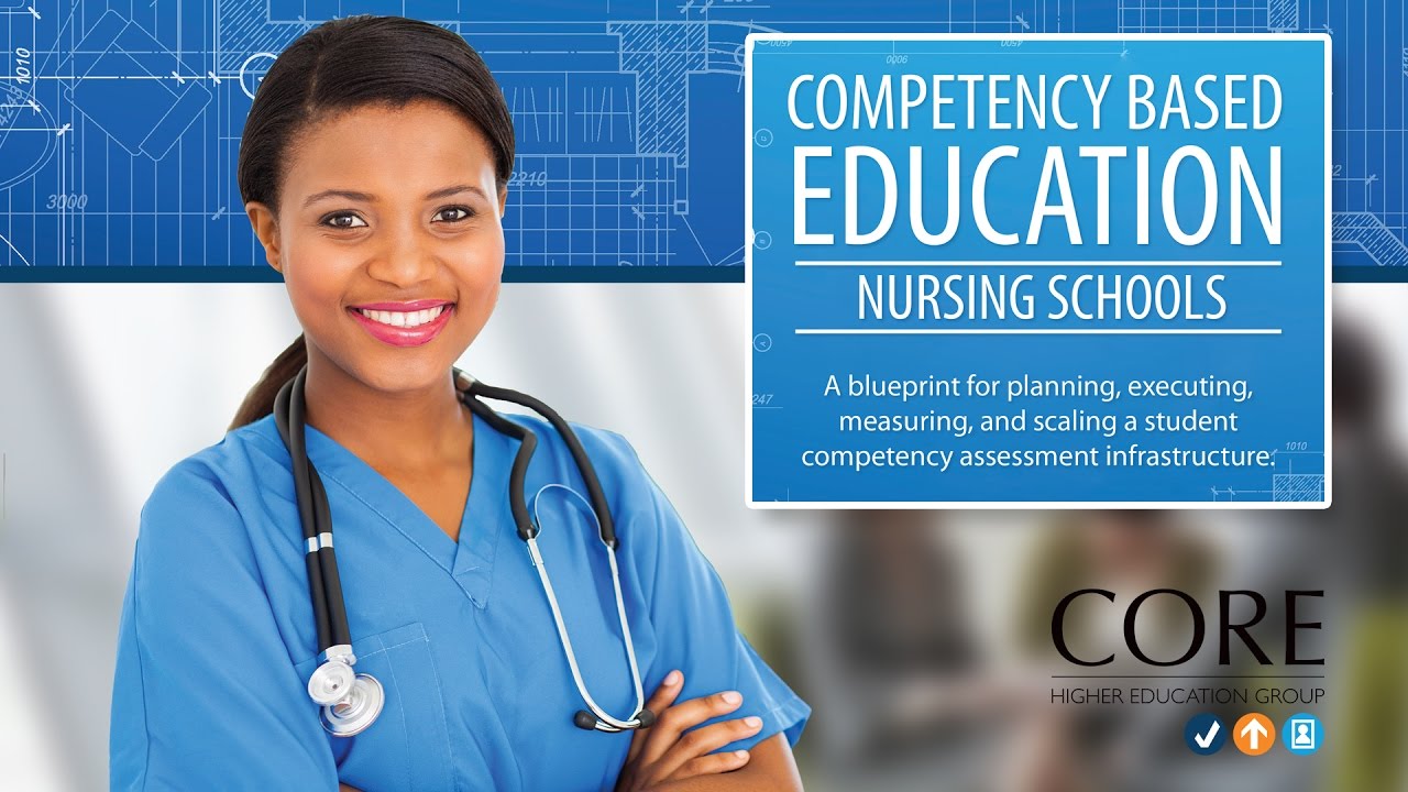 Competency Based Education for Nursing Schools - A CBE Blueprint