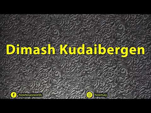 How To Pronounce Dimash Kudaibergen