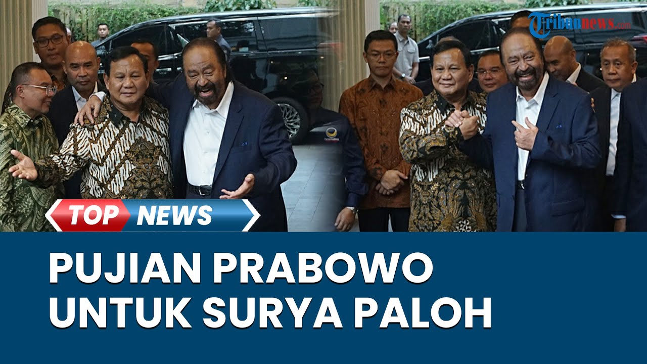 Pujian Prabowo ke Surya Paloh, Sahabat yang Pertama Kali Beri Selamat soal Penetapan Presiden ...