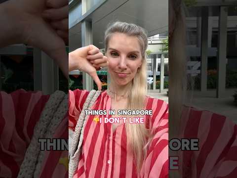 👎Things I DON’T like in Singapore🇸🇬