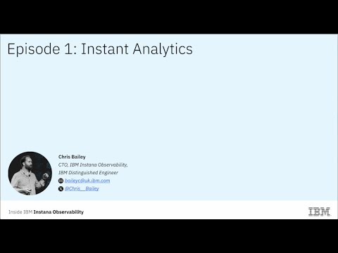 The Inside IBM Instana Observability Webcast – Episode 1: Instant Analytics