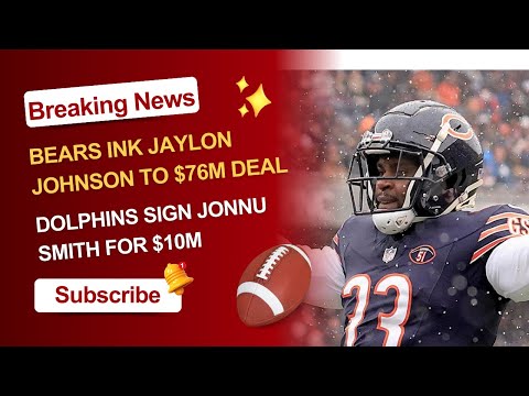 Bears Ink Jaylon Johnson to $76M Deal; Dolphins Sign Jonnu Smith for $10M