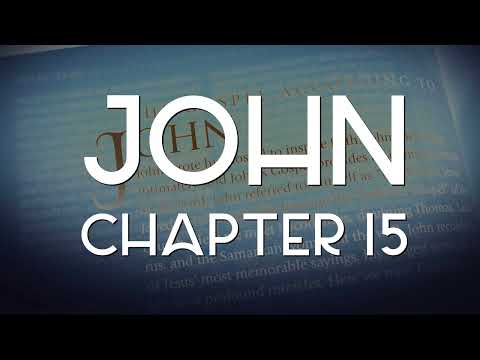 John 15 KJV - Gospel of John - Chapter 15 - KJV English Bible