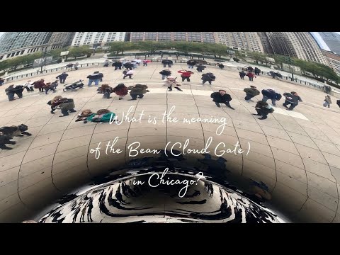 What is the meaning of The BEAN (Cloud Gate) in Chicago?