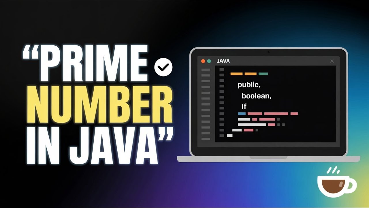 Prime Number in Java Explained | Beginner Friendly Java Coding Tutorial