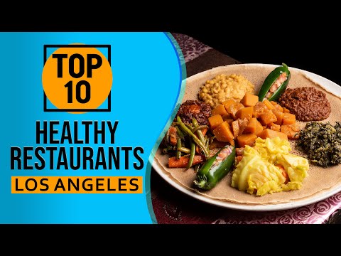 Top 10 Best Healthy Restaurants in Los Angeles, California