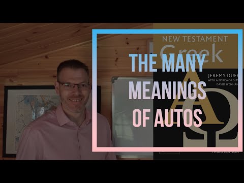 Duff, NT Greek, 9.2.1-2 The many meanings of autos