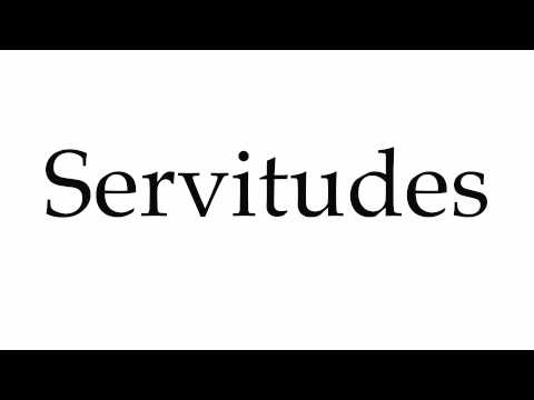 How to Pronounce Servitudes