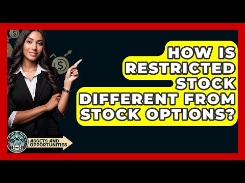 How Is Restricted Stock Different From Stock Options? - AssetsandOpportunity.org