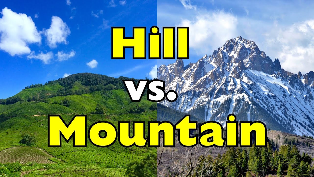 Hill vs. Mountain: What’s the Difference?