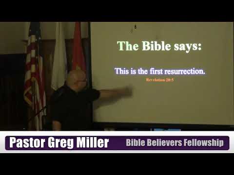 The First Resurrection (Revelation 20:5-6) 1 of 2 - Greg Miller