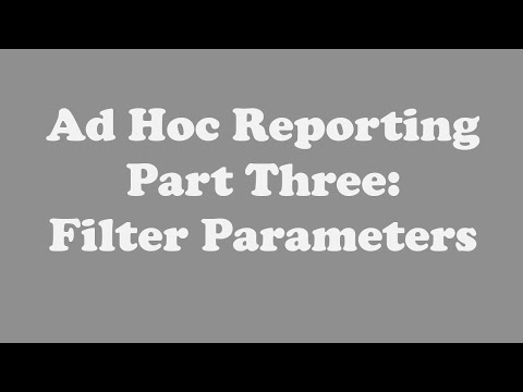 Ad Hoc Reporting Part Three: Filter Parameters