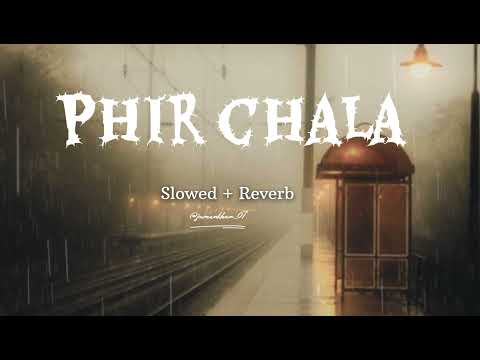| Phir_-_chala [ Slowed & Reverb ] Jubin Nautiyal Song | Lofi song