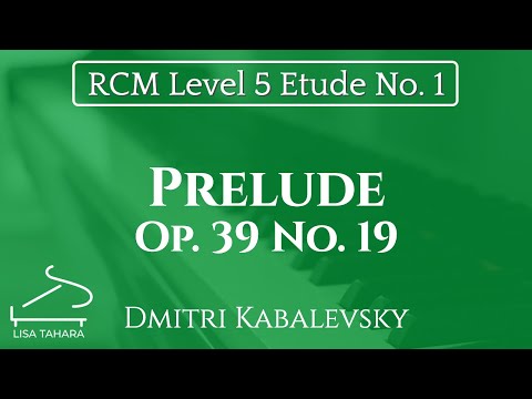 Prelude, Op. 39 No. 19 by Dmitri Kabalevsky (RCM Level 5 Etude - 2015 Piano Celebration Series)