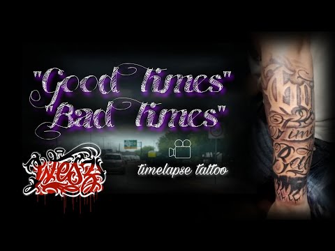 lettering tattoo "Good Times,Bad Times" #wesztattoo