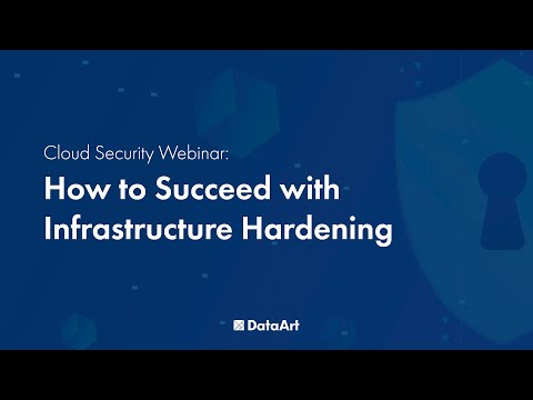 Cloud Security Fundamentals: How to Succeed with Infrastructure Hardening