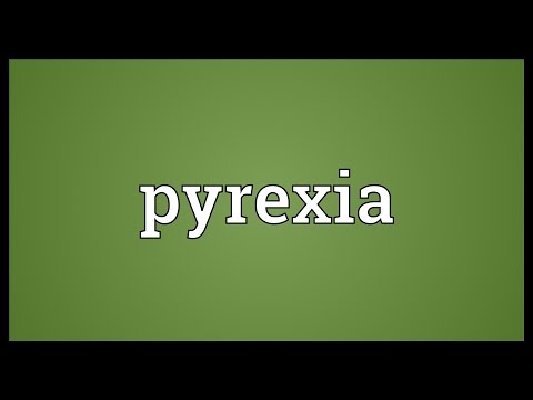Pyrexia Meaning