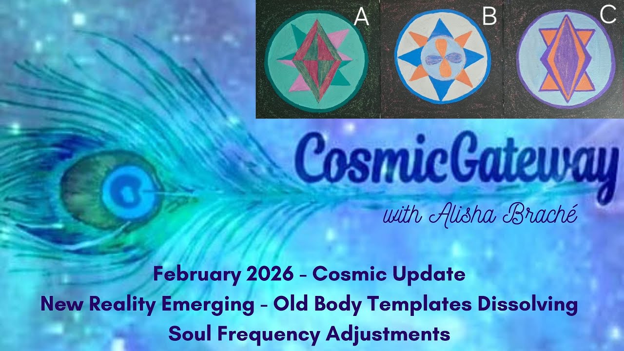 February 2026 - Cosmic Update - New Reality Emerging - Old Templates Dissolving - Soul Adjustment