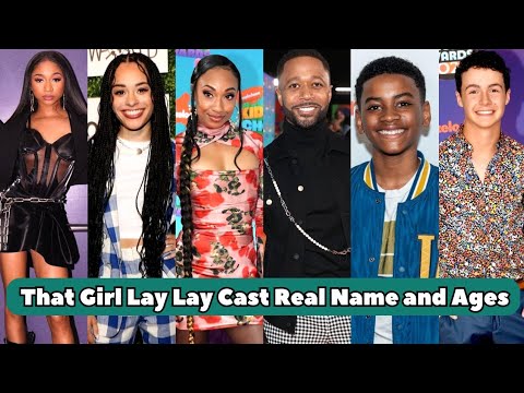 That Girl Lay Lay Cast Real Name and Ages 2024