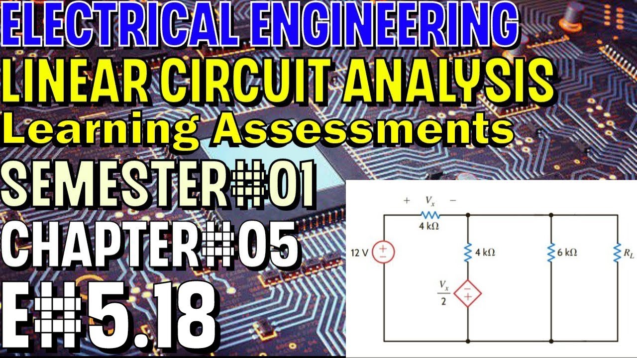 Linear Circuit Analysis | Chapter#05 | E#5.18 | Basic Engineering Circuit Analysis