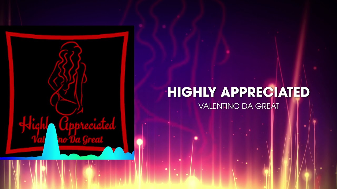 Valentino Da Great-Highly Appreciated