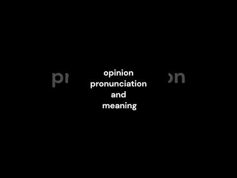 opinion meaning and pronunciation